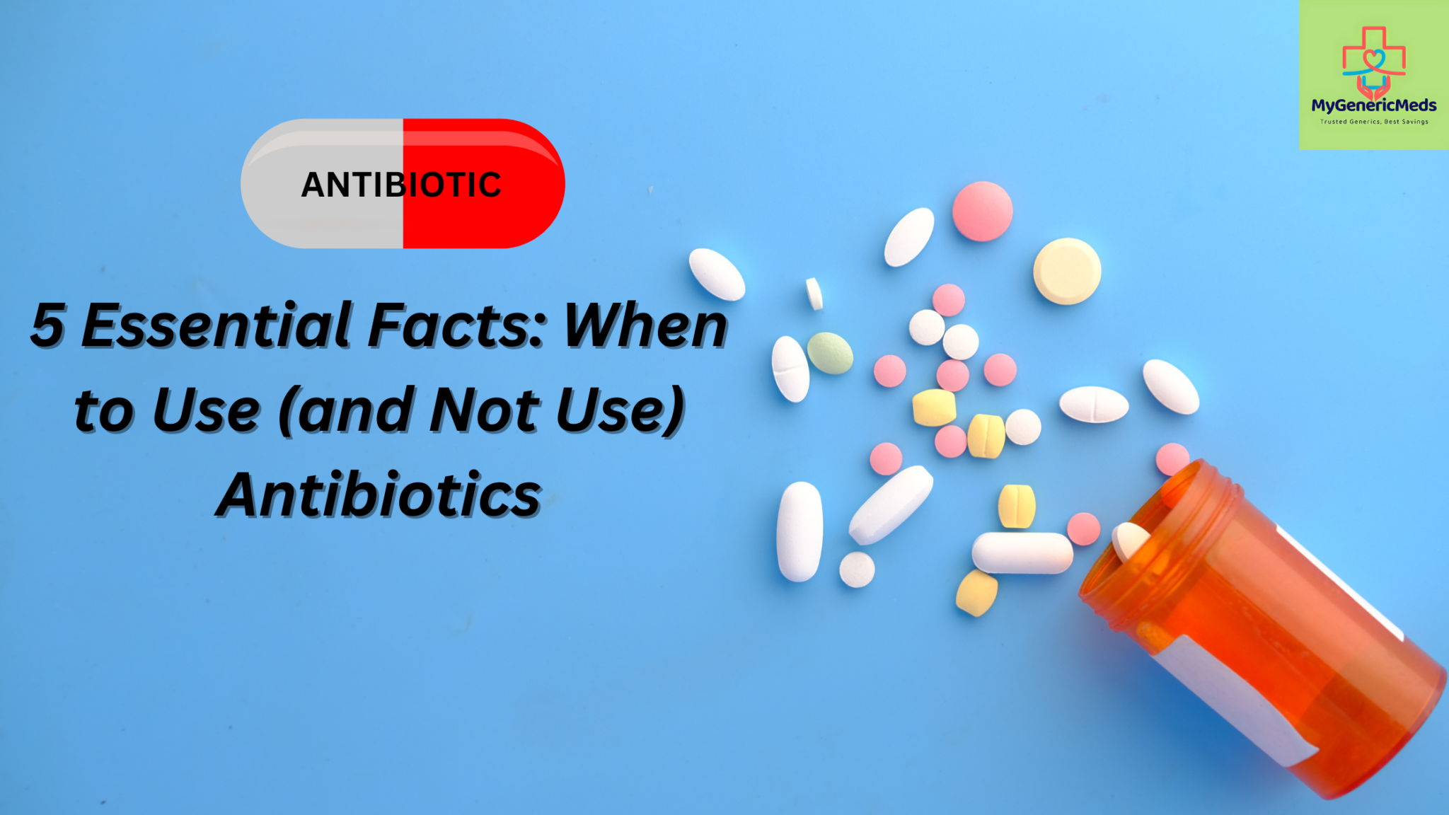 5 Essential Facts: When To Use (and Not Use) Antibiotics In India